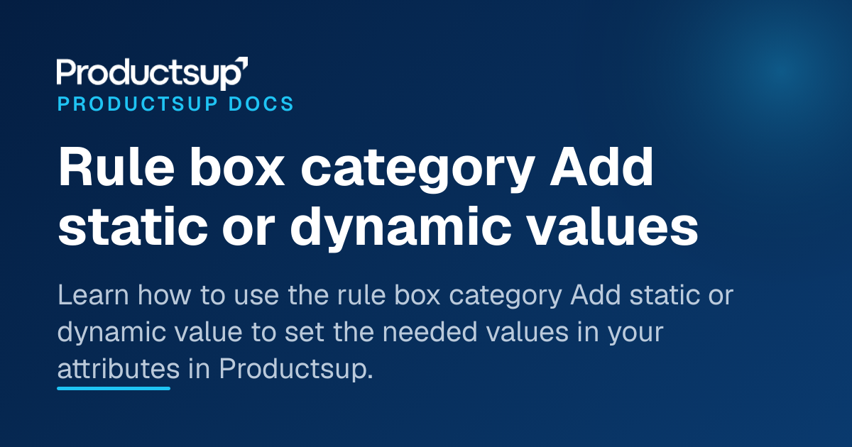 Rule box category Add static or dynamic values